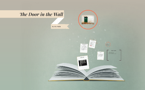 The Door in the Wall by lauren McNair on Prezi