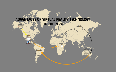 Advantages Of Virtual Reality Technology In Tourism by Tan Jun Pei on Prezi