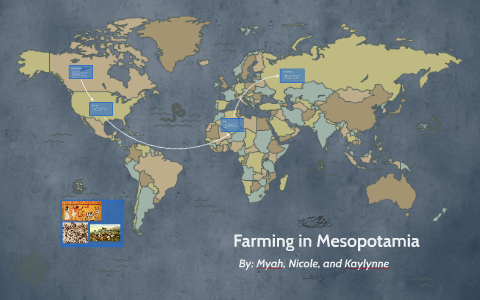 Farming in Mesopotamia by Myah Scott on Prezi