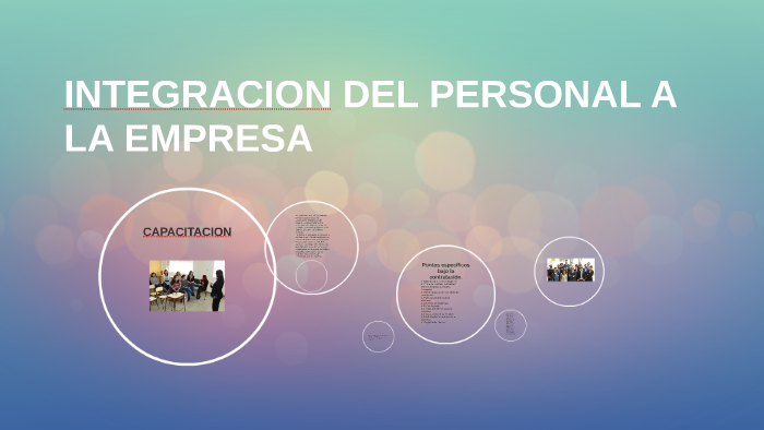 INTEGRACION DEL PERSONAL A LA EMPRESA by Juan Vargas on Prezi