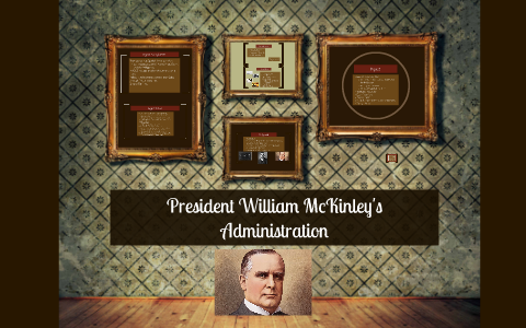 President William McKinley Administration by Sammi Marshall on Prezi