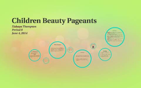 Children Beauty Pageants by Tishaya Thompson on Prezi