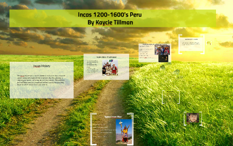 Incas 1200-1600's Peru by Kaycie Tillman on Prezi