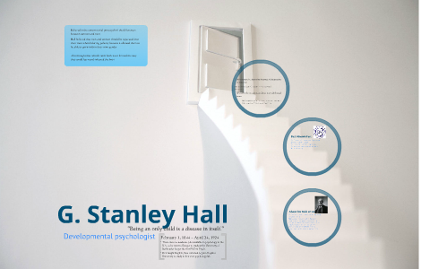 G. Stanley Hall by cte biomed on Prezi