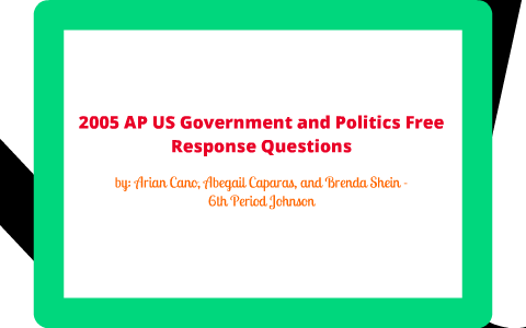 2005 AP US Government and Politics Free Response Questions by Brenda ...