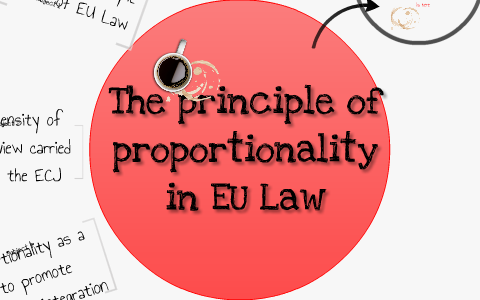 the principle of proportionality in the UE Law by marta legnaioli on Prezi