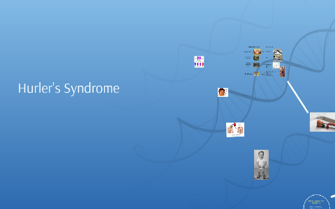 Hurler's Syndrome by Sarah Mabery on Prezi