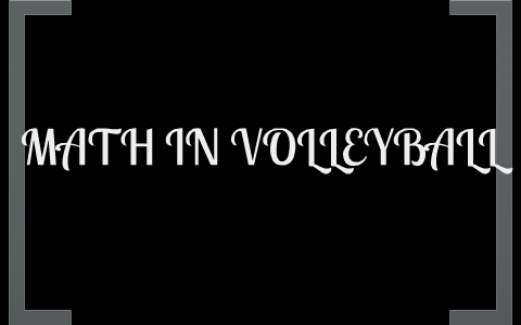 Math in Volleyball by Katarina Tsamis on Prezi