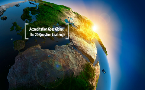 Accreditation Goes Global by Maureen Scharff on Prezi