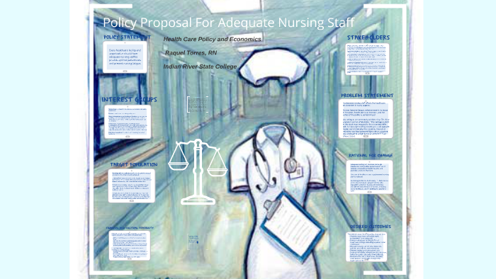 Policy Proposal for Adequate Nursing Staff by Raquel Torres on Prezi