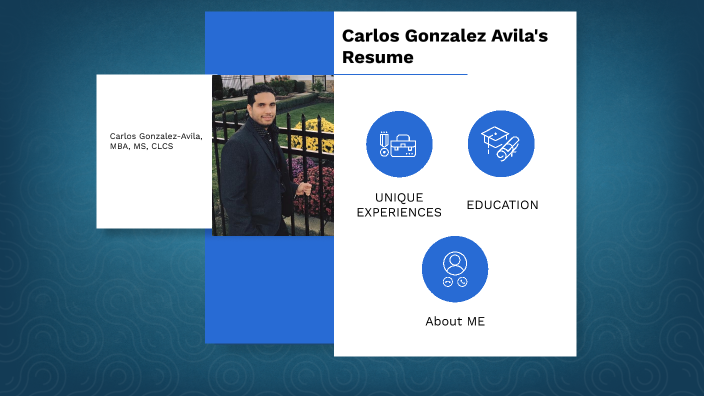 Carlos's Visual Resume by Carlos Gonzalez-Avila on Prezi
