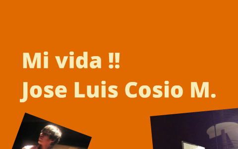 Jose luis Cosio M. by jose luis on Prezi