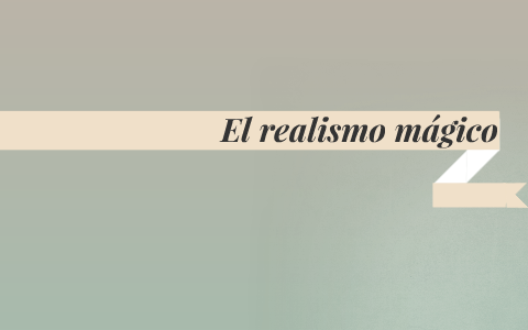 El realismo mágico by sara chinchilla