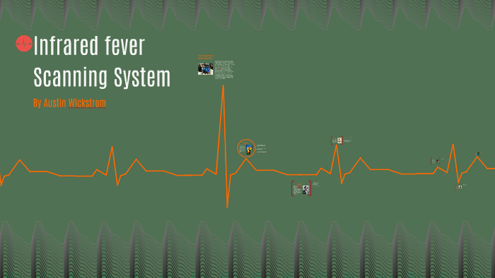 Infrared fever Scanning System by Austin Wickstrom on Prezi