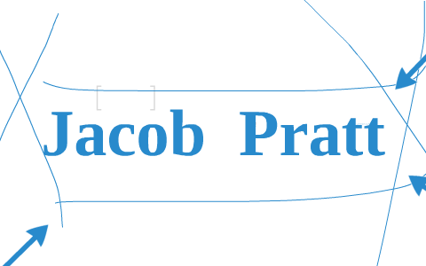 Jacob Pratt by Jacob Pratt on Prezi