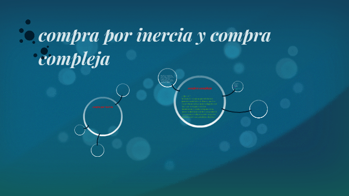 compra por inercia y compra compleja by Gustavo CL on Prezi