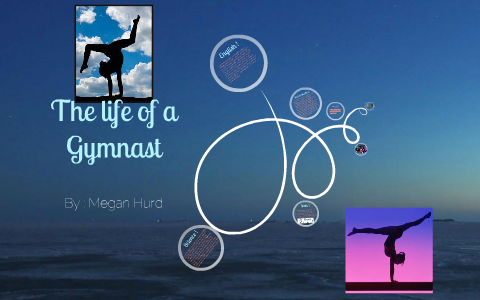 The life of a gymnast by megan hurd
