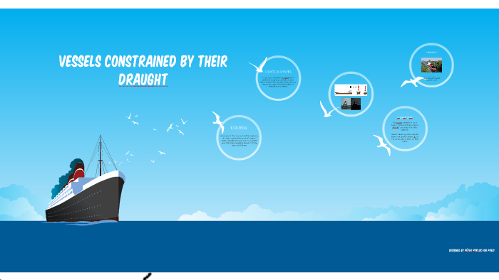 VESSELS CONSTRAINED BY THEIR DRAUGHT by Mario Gutierrez on Prezi