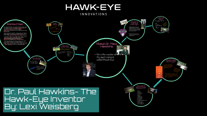 Dr. Paul Hawkins- The Hawk-Eye Inventor by Lexi Weisberg on Prezi