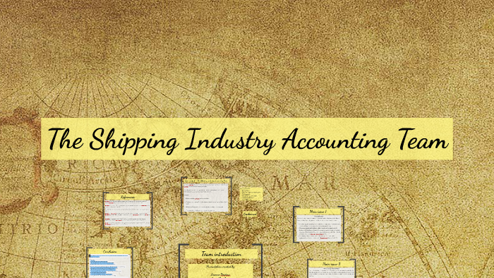The shipping Industry Accounting Team by Leanne Bristow on Prezi