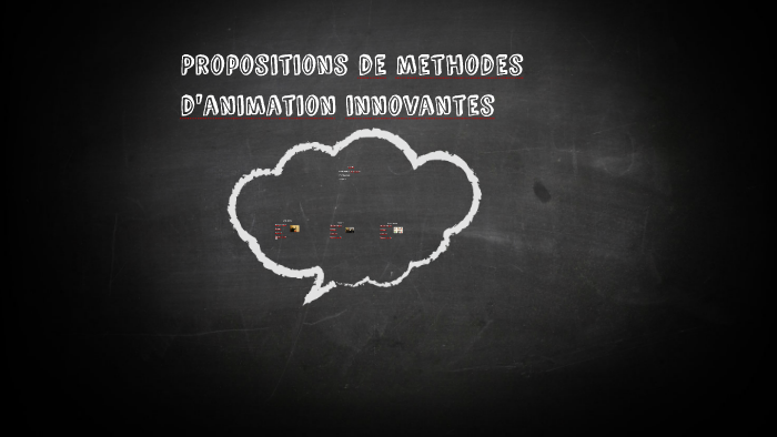 Propositions de methodes d'animation innovantes by Julia Tonapan on Prezi