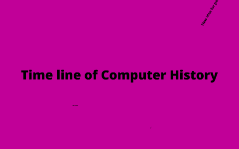 Timeline of Computer History by Logan berrier on Prezi