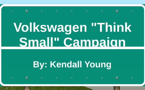 Volkswagen "Think Small" Campaign by Kendall Young on Prezi