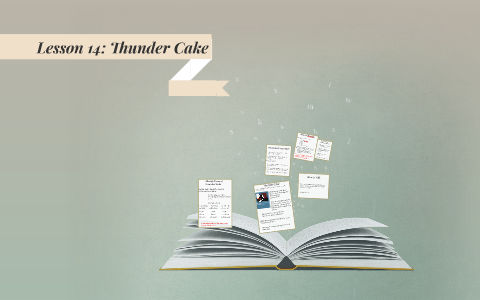 Lesson 14: Thunder Cake by Ariana De Jesus on Prezi