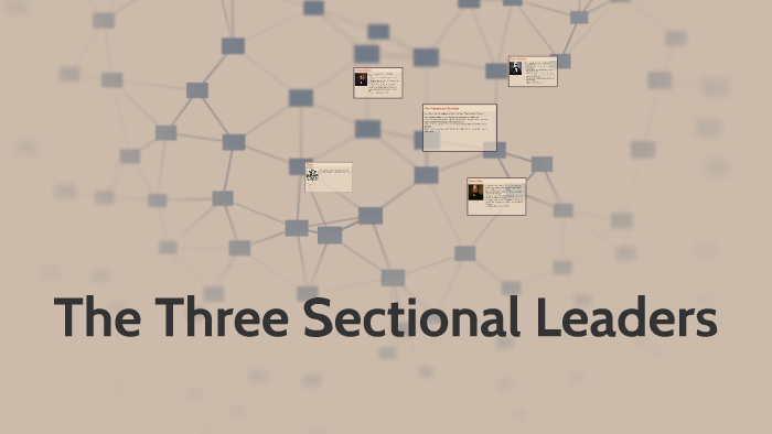 The Three Sectional Leaders by maceo phillips on Prezi