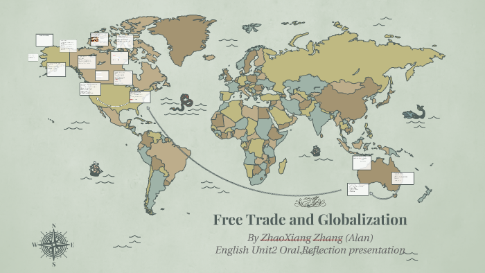 Free Trade and Globalization by Alan Zhang on Prezi