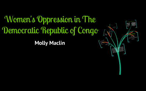 Women's Oppression in the Democratic Republic of Congo by Molly Maclin ...