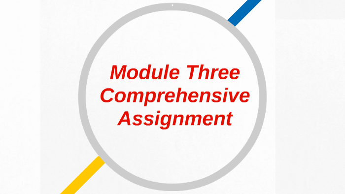 Module Three Comprehensive Assignment by Shelby Casey on Prezi