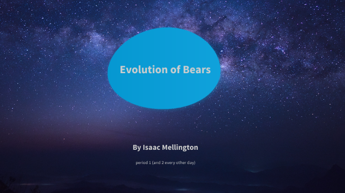 Evolution of Bears by Isaac Mellington on Prezi