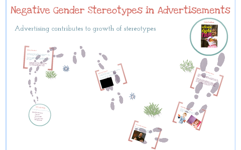 Negative Gender Stereotypes in Advertisements by Kara Leonard on Prezi