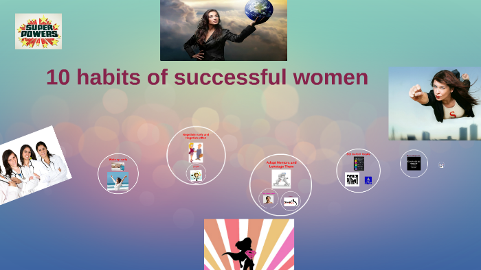 10 habits of successful women by Fariha Shafi on Prezi