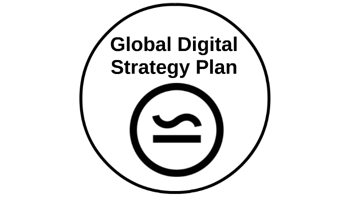 Global Digital Strategy Plan by Marie Descottes on Prezi