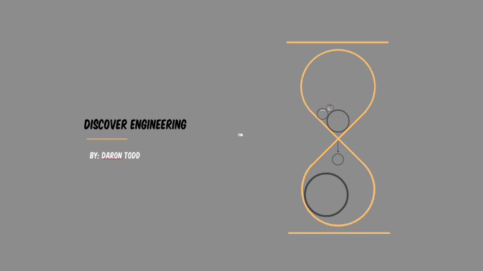 Discover Engineering by DaRon Todd on Prezi