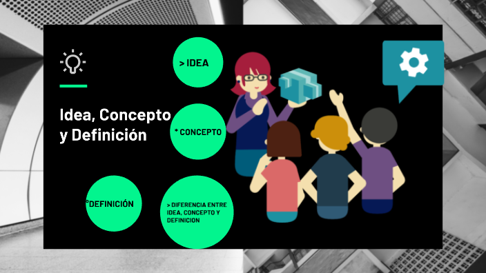 Idea, Concepto y Definición by Byron Criollo on Prezi
