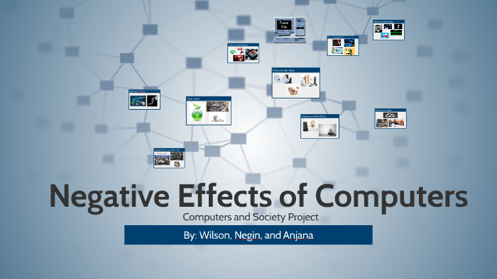 Negative Effects of Computers-Computers and Society by Negin Arad on Prezi
