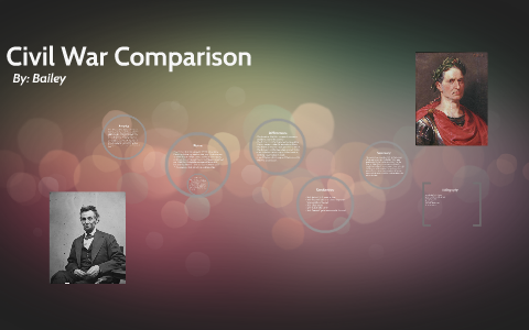 Civil War Comparison by Bailey ok on Prezi