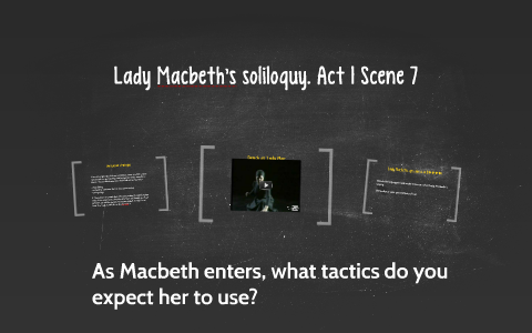 Lady Macbeth's persuasion. Act 1 Scene 7 by Clare Keightley on Prezi