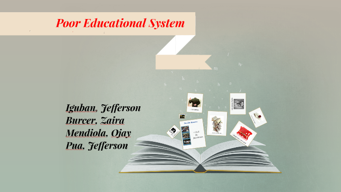 Poor Educational System by ZHaii Burcer on Prezi