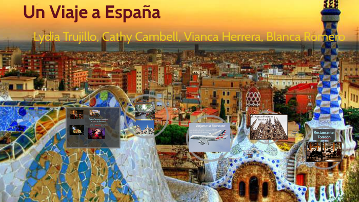 Un Viaje a España by Lydia Trujillo on Prezi