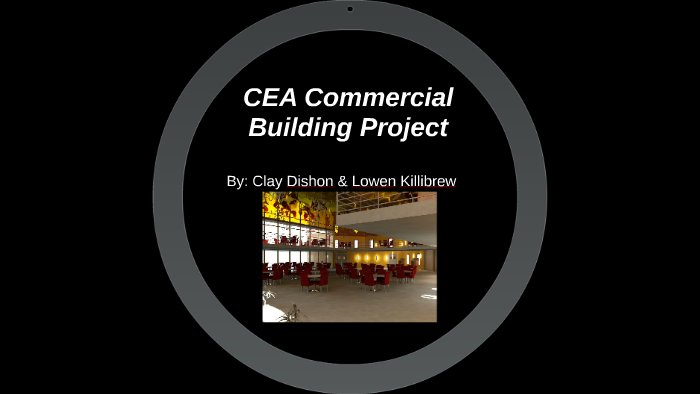 CEA Commercial Building Project by Clay Dishon on Prezi
