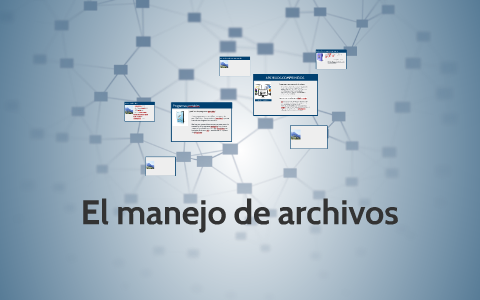 El manejo de archivos by Malena Ponce on Prezi