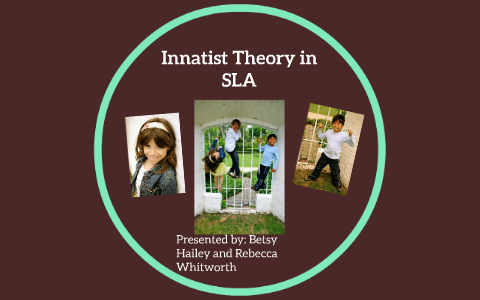 Innatist Theory by Rebecca Watts on Prezi