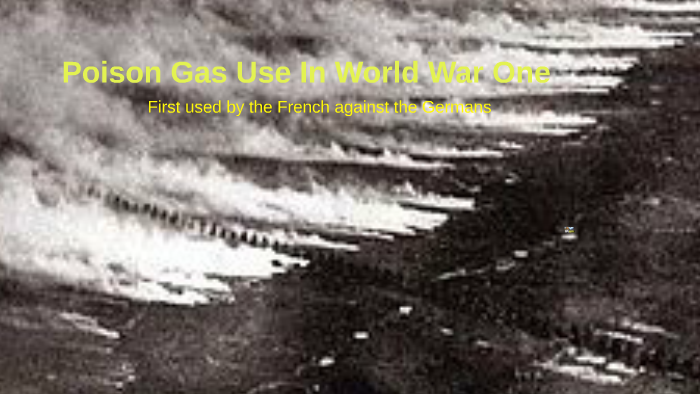 Poison Gas Use In World War One by Johnathan King on Prezi
