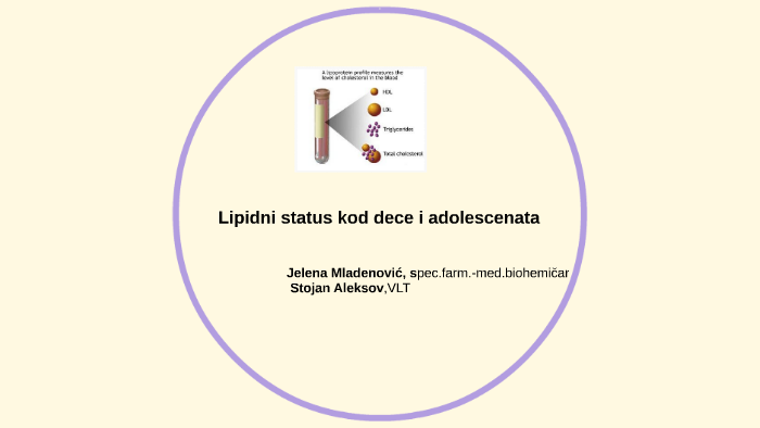 Lipidni status kod dece i adolescenata by jelena mladenovic on Prezi