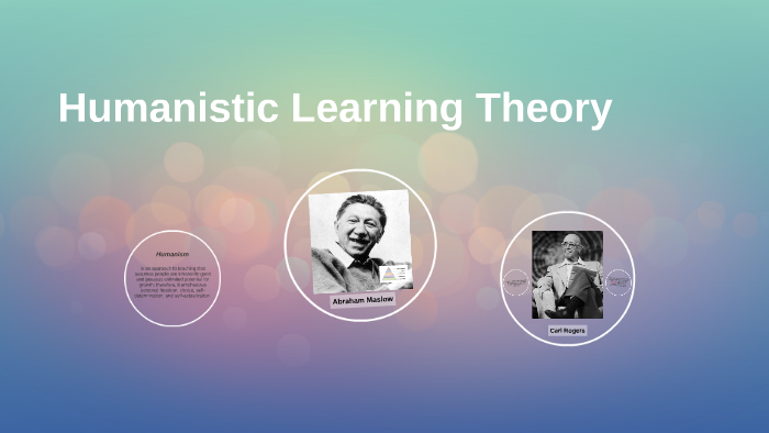 Humanistic Learning Theory by Nicole Ricafrente on Prezi