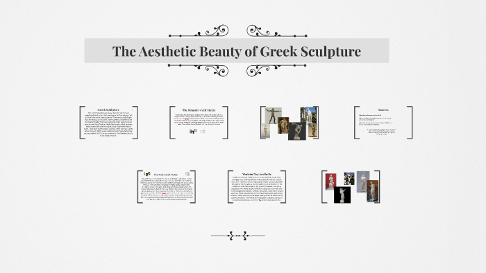 The Aesthetic Beauty of Greek Sculpture by Maddie Ingram on Prezi